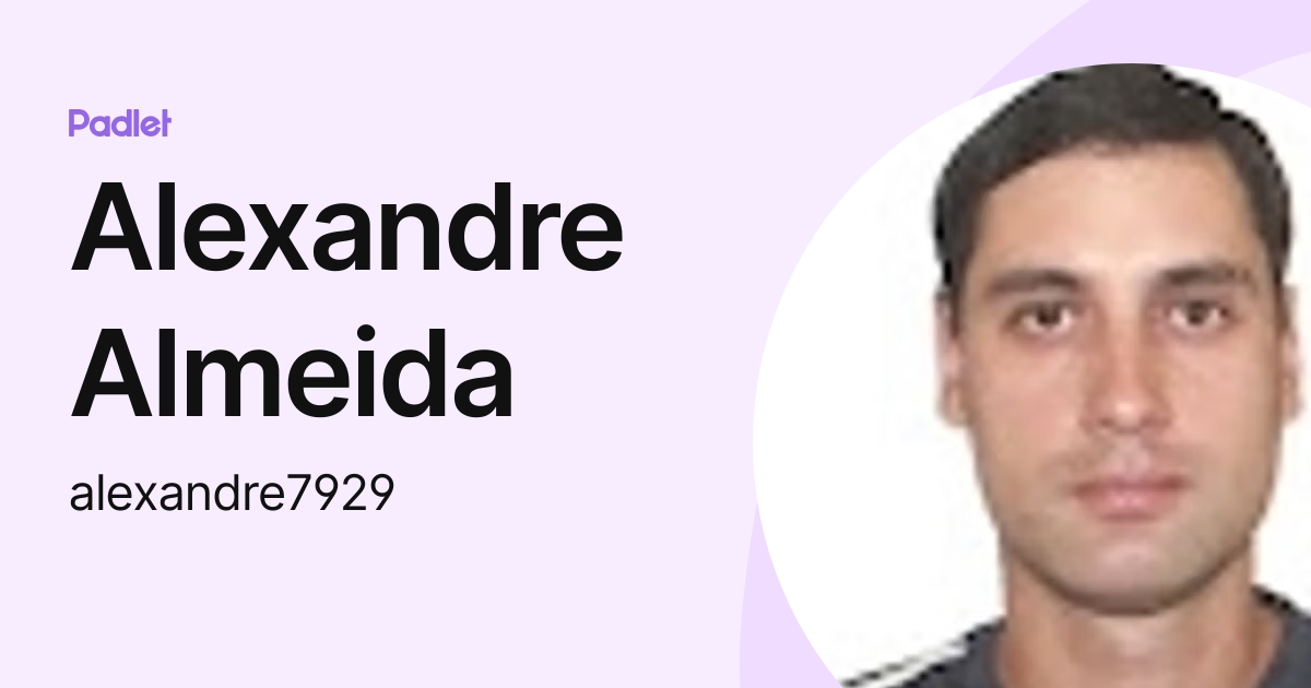 Alexandre Almeida (alexandre7929) profile | Padlet