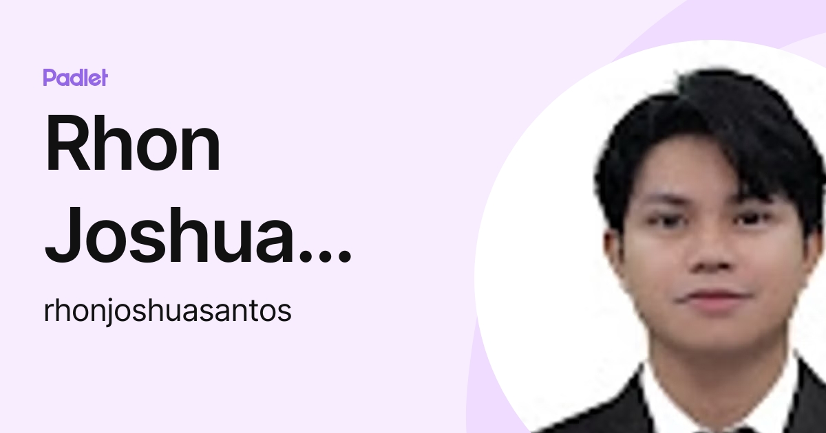 Rhon Joshua Santos (rhonjoshuasantos) profile | Padlet