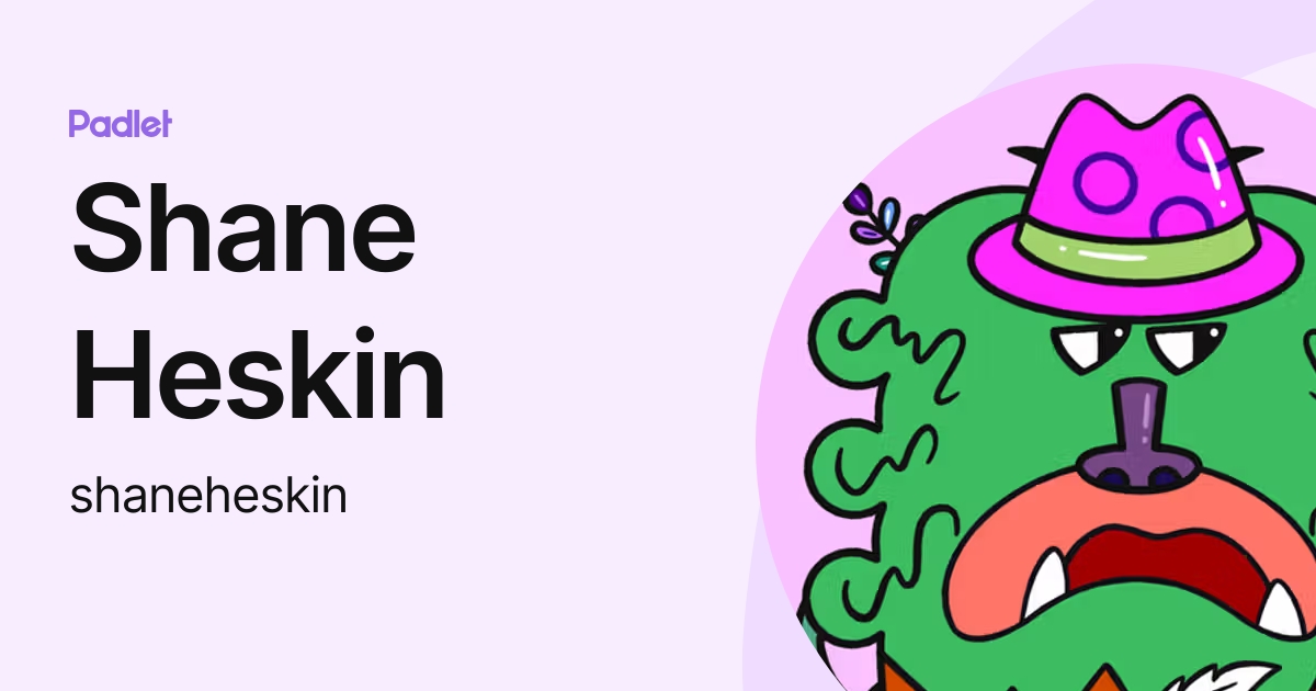 Shane Heskin (shaneheskin) profile | Padlet