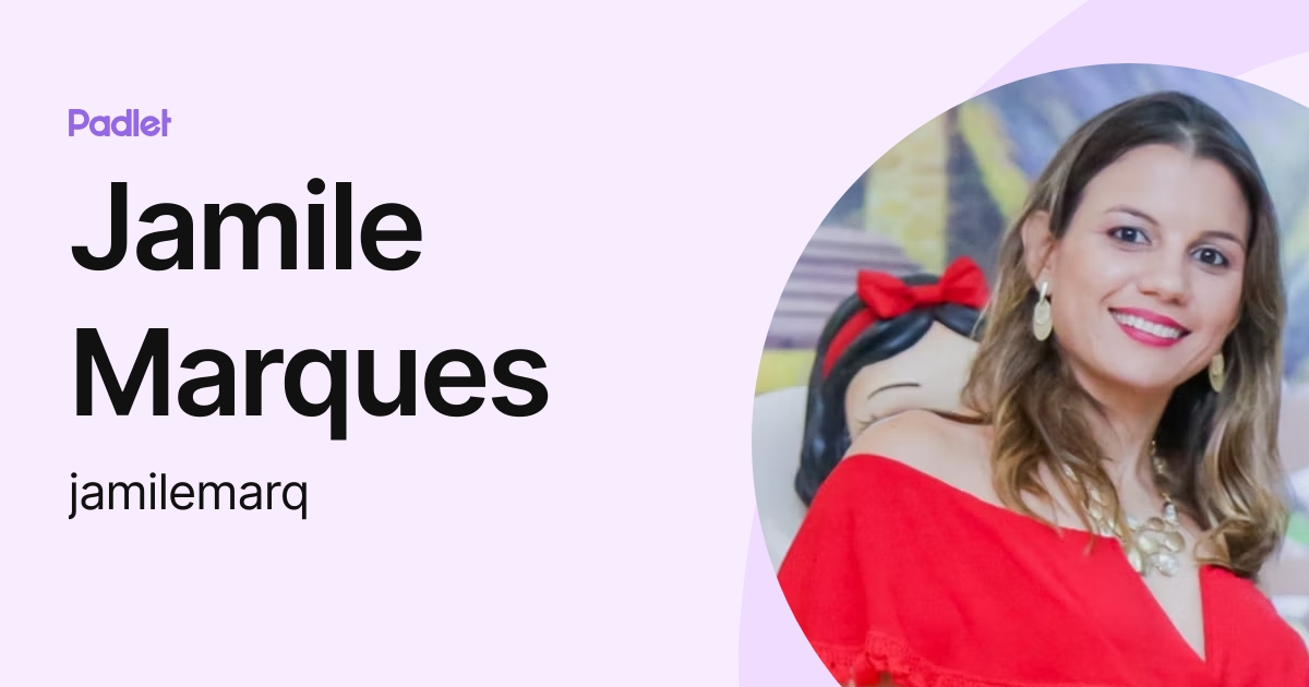 Jamile Marques (jamilemarq) profile | Padlet