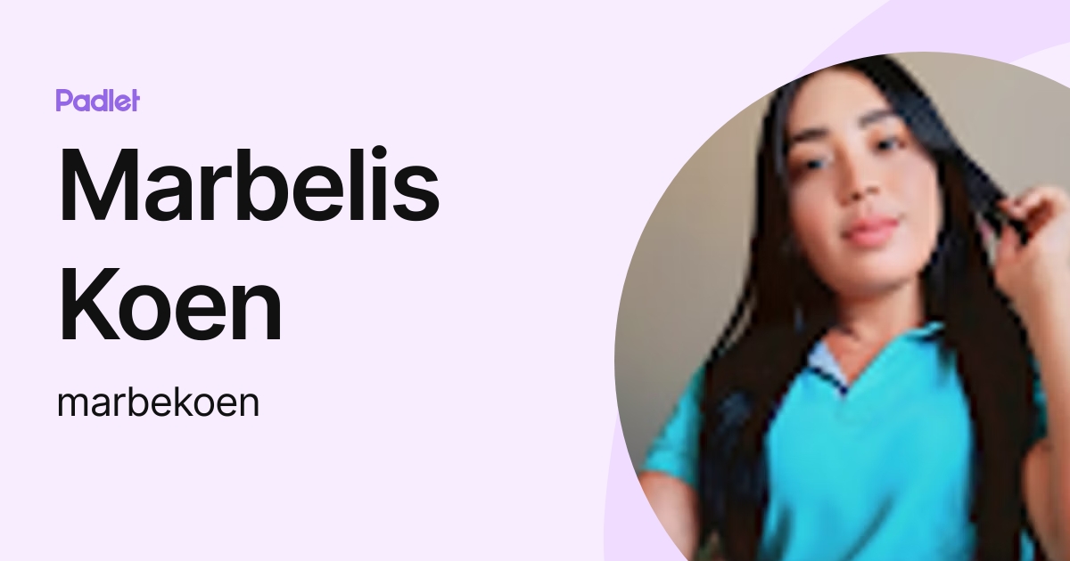 Marbelis Koen (marbekoen) profile | Padlet