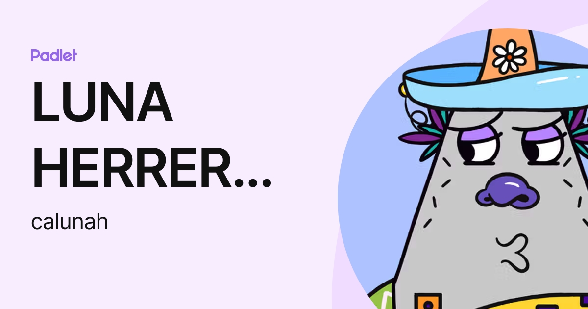 LUNA HERRERA CAMILA ALEJANDRA (calunah) profile | Padlet