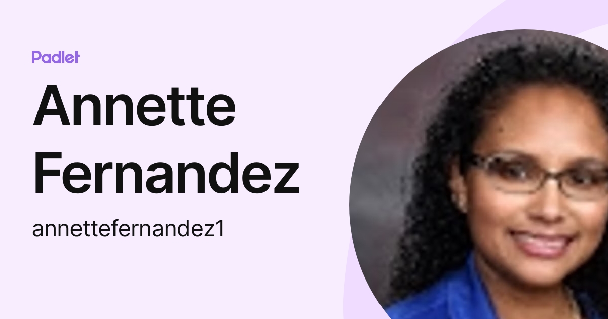 Annette Fernandez (annettefernandez1) profile | Padlet