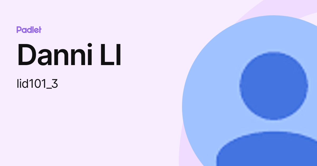 Danni LI (lid10) profile | Padlet