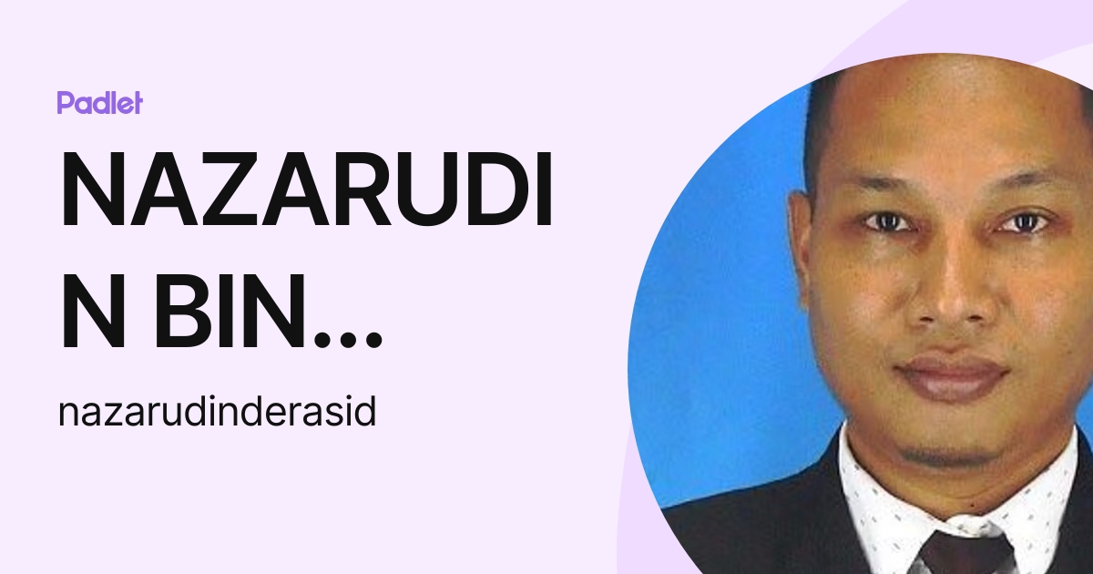NAZARUDIN BIN DERASID (nazarudinderasid) profile | Padlet