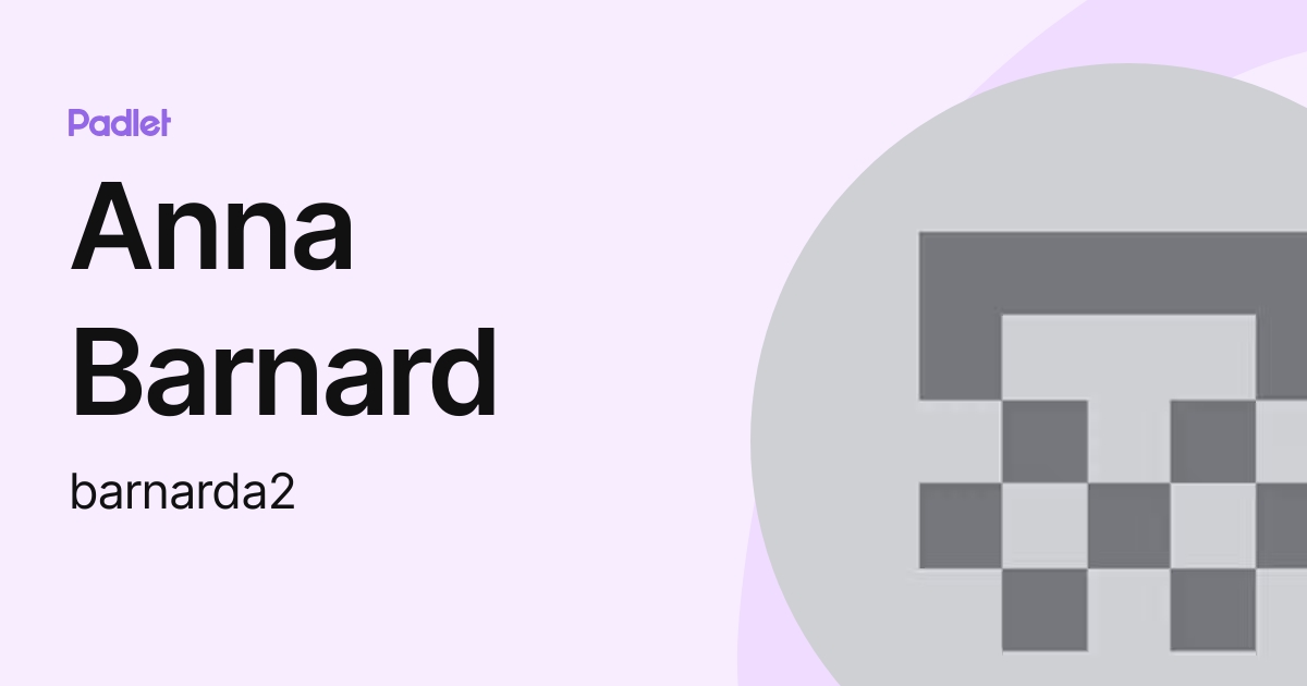 Anna Barnard (barnarda2) profile | Padlet