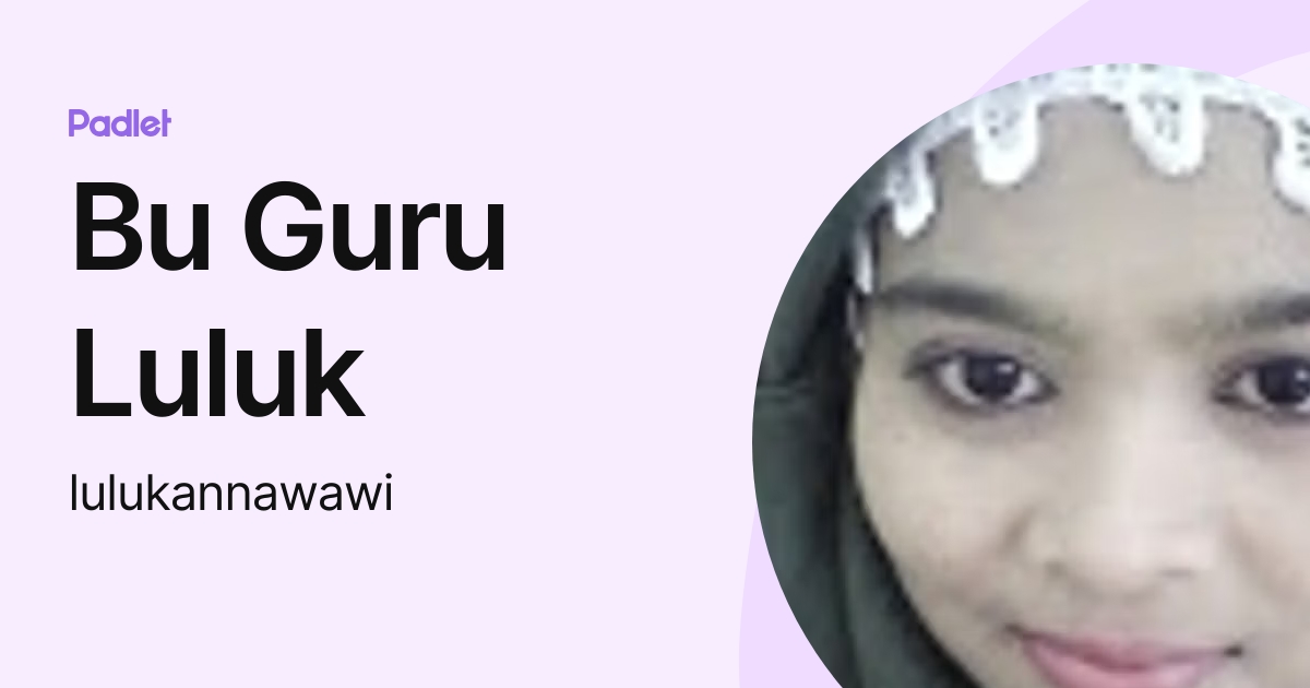 Bu Guru Luluk (lulukannawawi) profile | Padlet