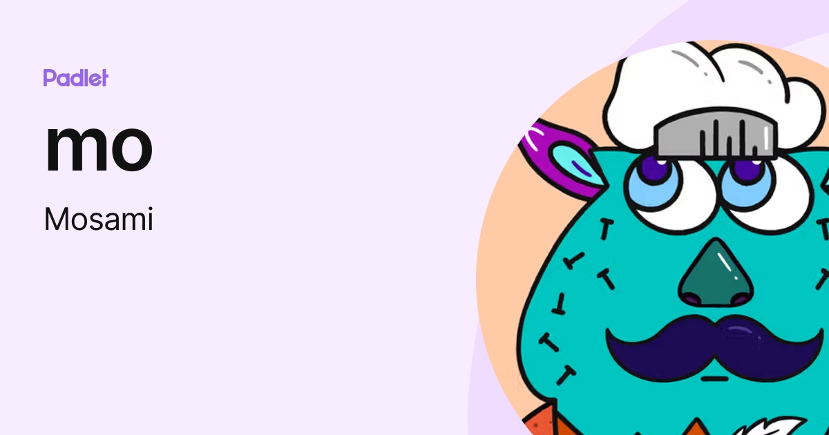 mo (Mosami) profile | Padlet