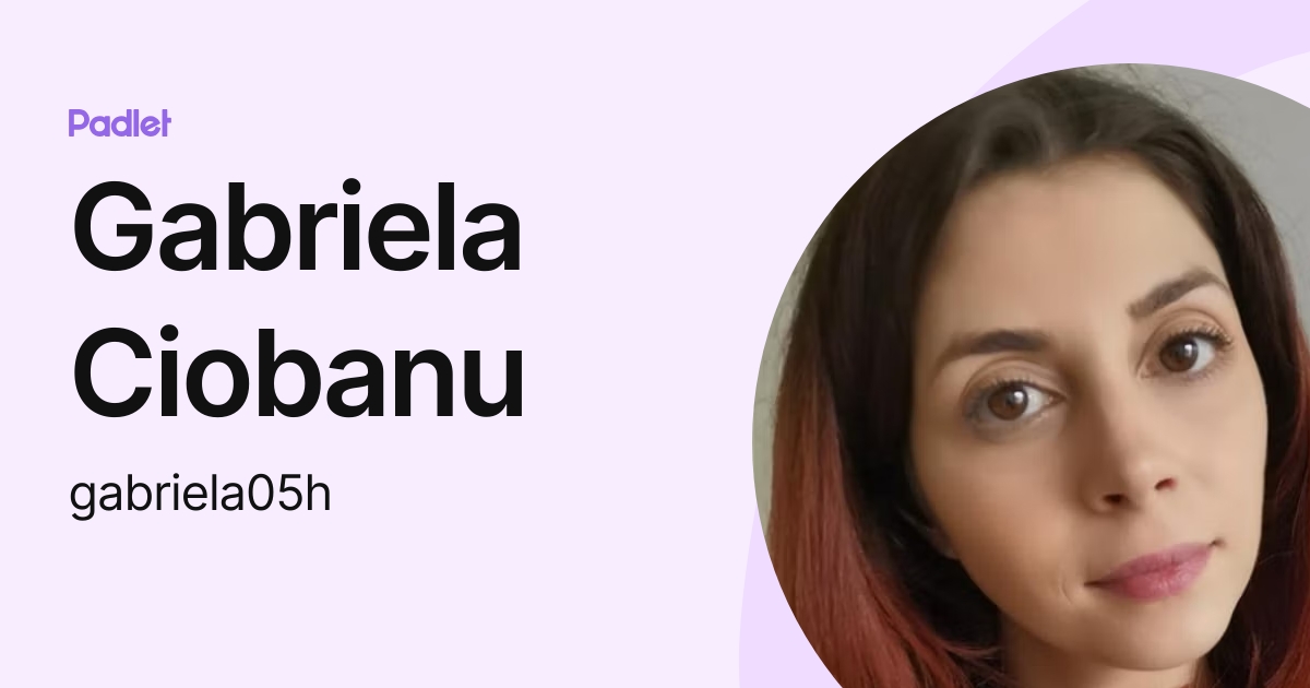 Gabriela Ciobanu (gabriela05h) profile | Padlet