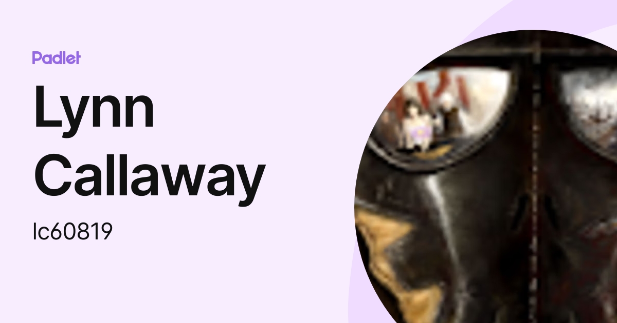 Lynn Callaway (lc60819) profile | Padlet