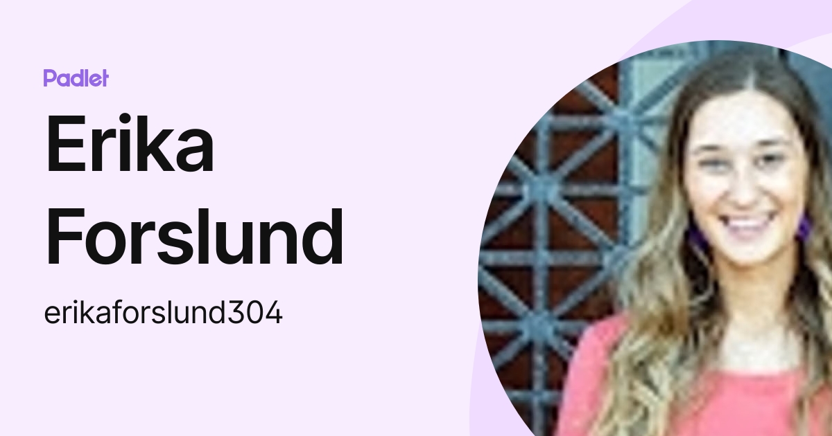 Erika Forslund (erikaforslund304) profile | Padlet