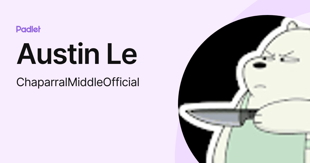 Austin Le (ChaparralMiddleOfficial) profile | Padlet