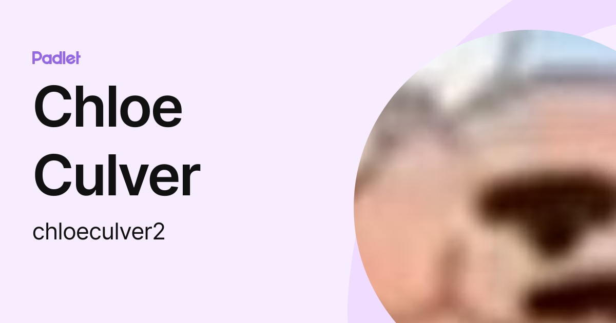 Chloe Culver (chloeculver2) profile | Padlet