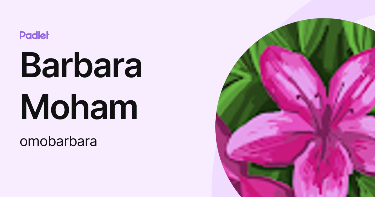Barbara Moham (omobarbara) profile | Padlet