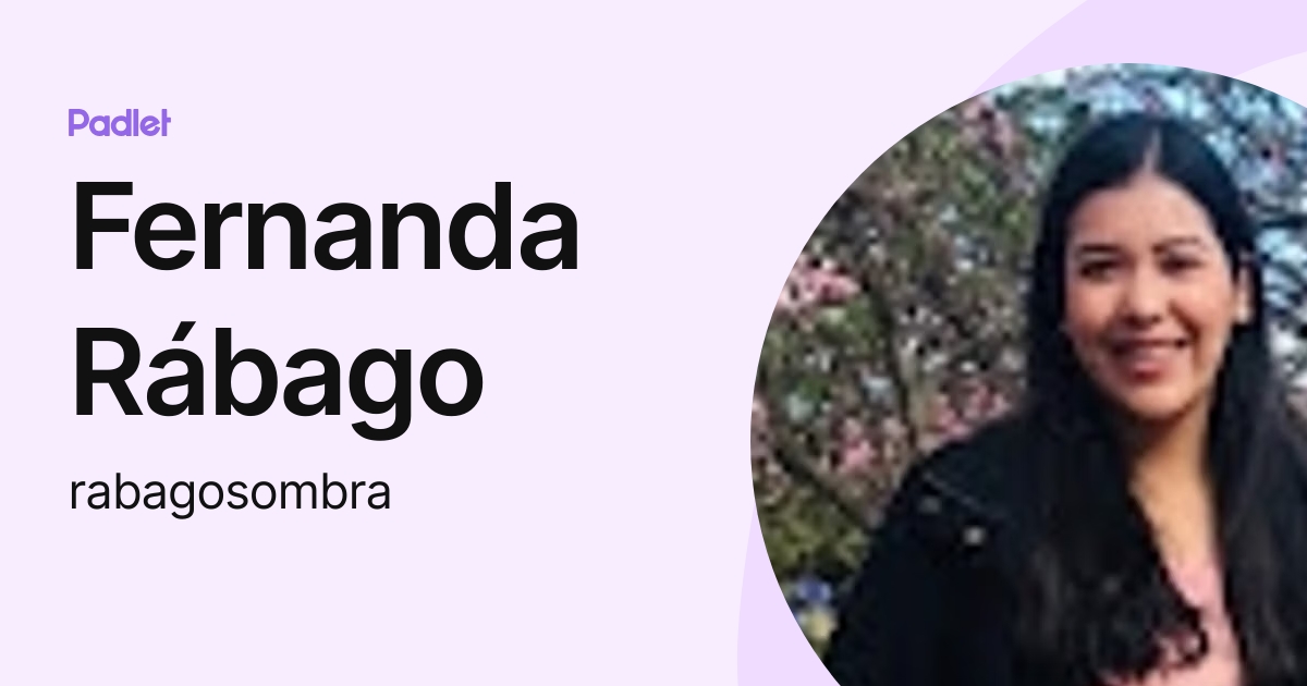 Fernanda Rábago (rabagosombra) profile | Padlet