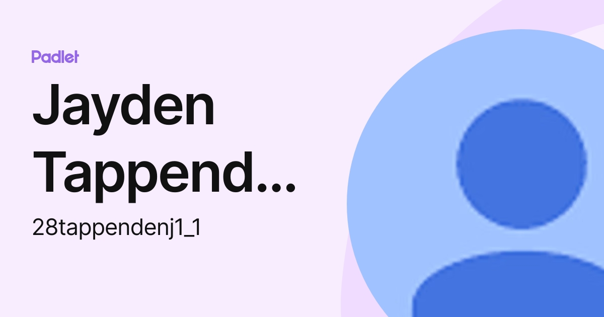 Jayden Tappenden (28tappendenj) profile | Padlet
