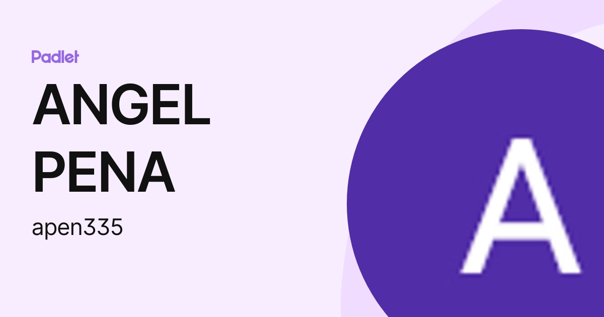 ANGEL PENA (apen335) profile | Padlet