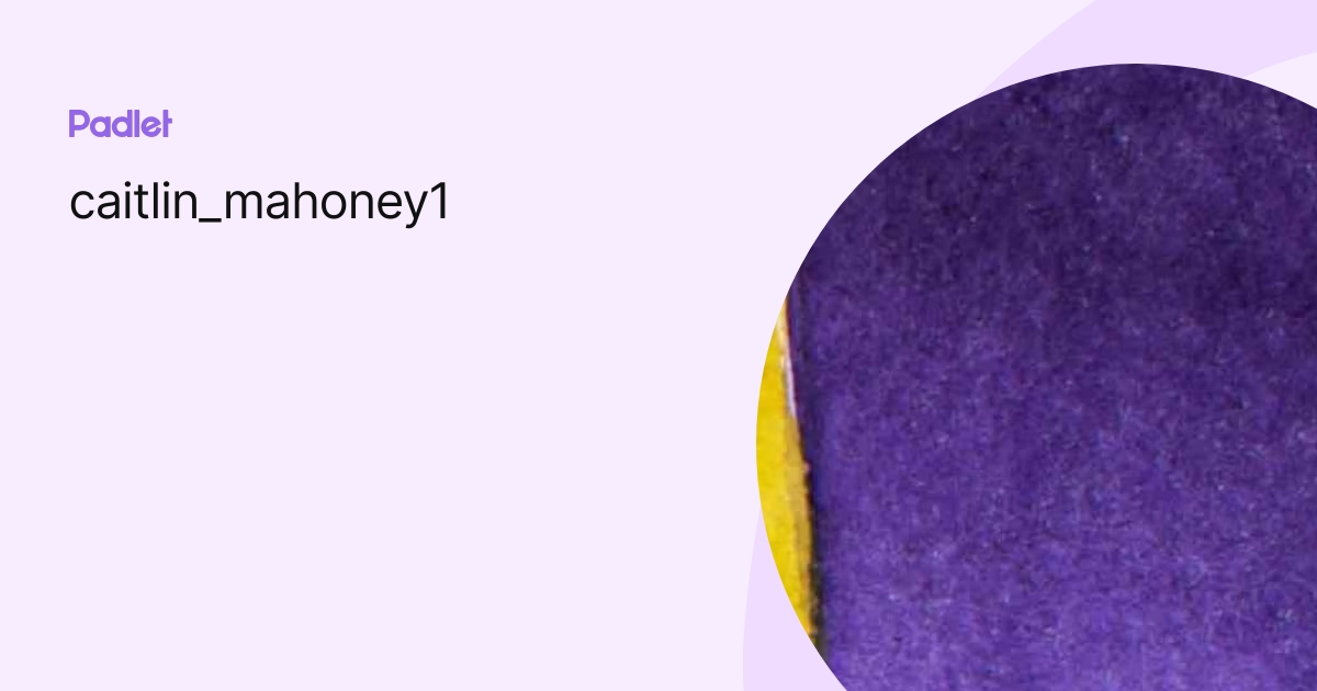 caitlin_mahoney1 profile | Padlet