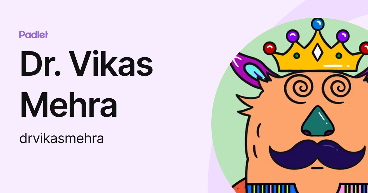 Dr. Vikas Mehra (drvikasmehra) profile | Padlet