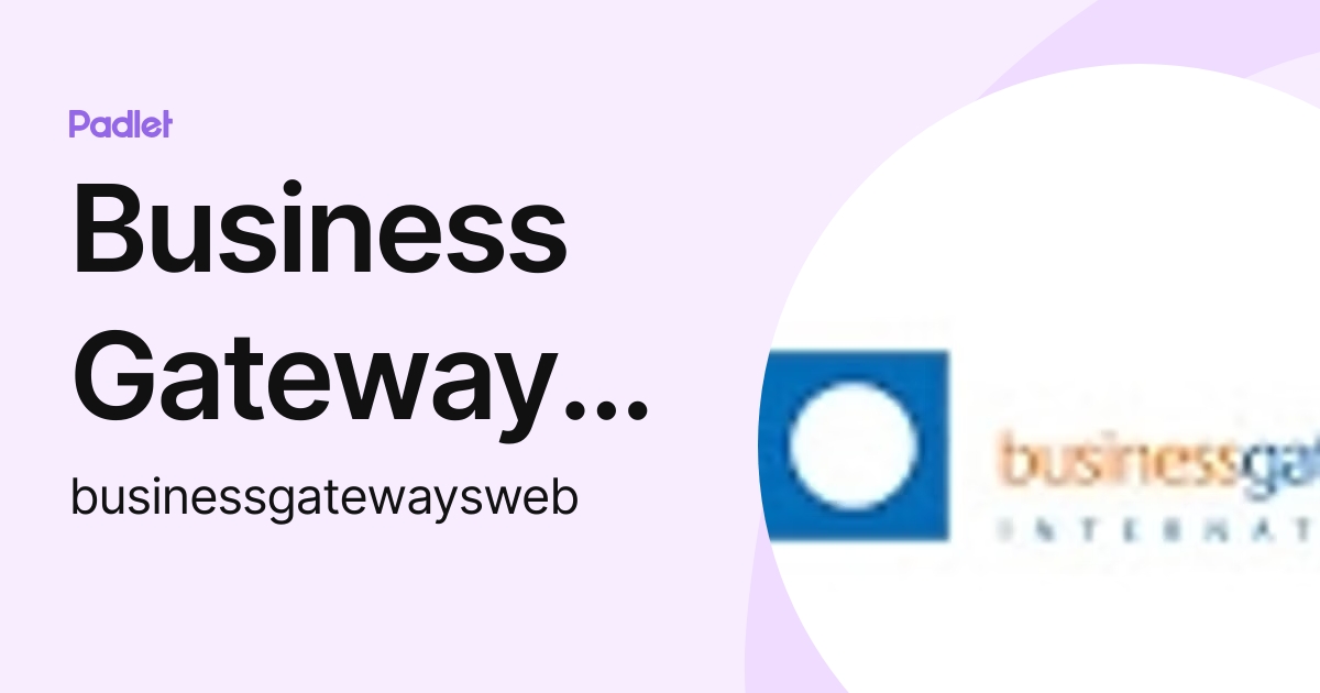 Business Gateways International (businessgatewaysweb) profile | Padlet