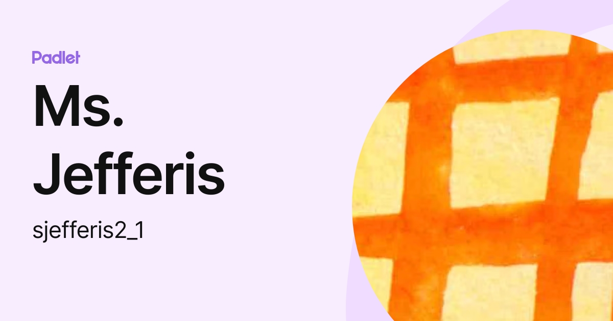 Ms. Jefferis (sjefferis2_1) profile | Padlet