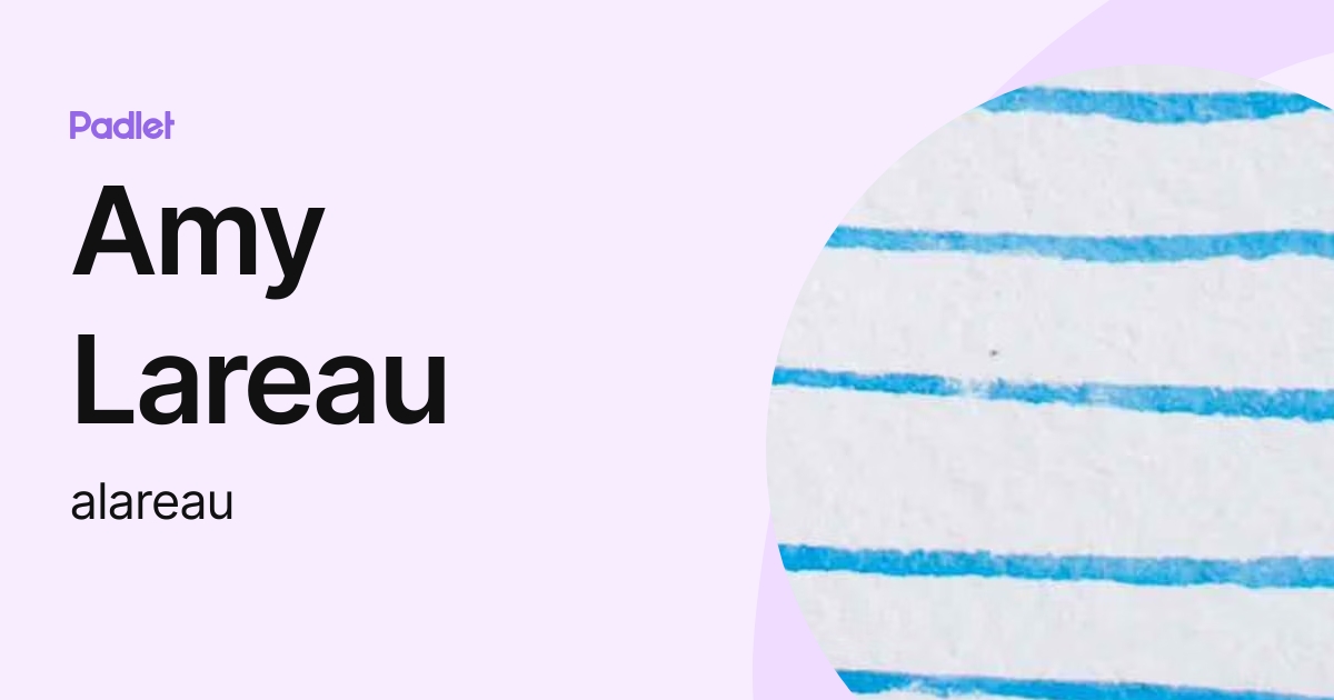 Amy Lareau (alareau) profile | Padlet