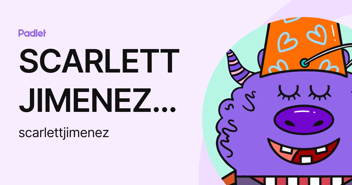 SCARLETT JIMENEZ SIMONE (scarlettjimenez) profile | Padlet