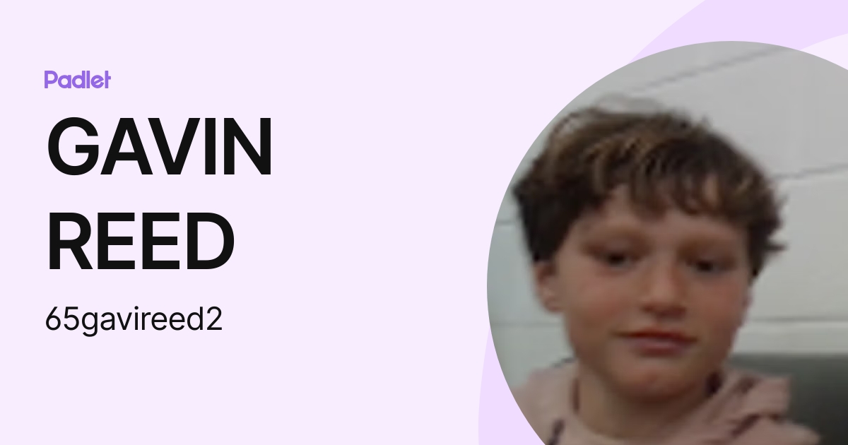 GAVIN REED (65gavireed1) profile | Padlet