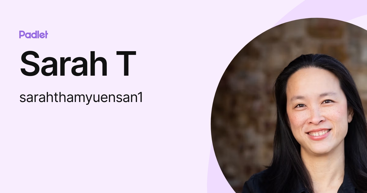 Sarah T (sarahthamyuensan1) profile | Padlet