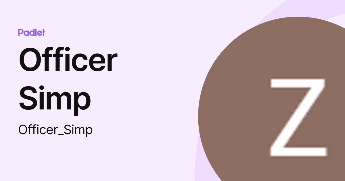 Officer Simp (Officer_Simp) profile | Padlet