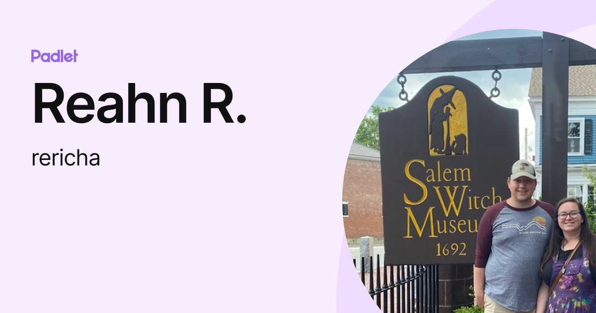 Reahn R. (rericha) profile | Padlet