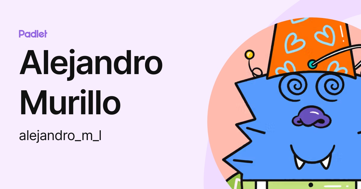 Alejandro Murillo (alejandro_m_l) profile | Padlet