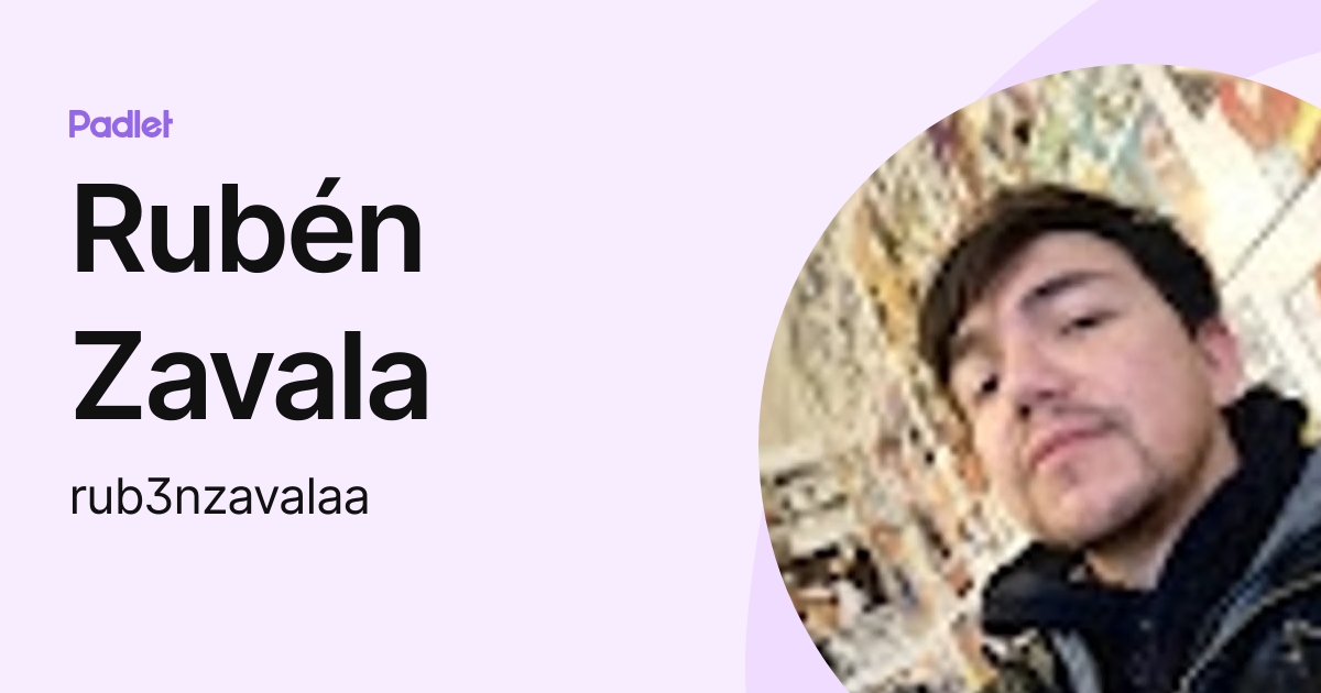 Rubén Zavala (rub3nzavalaa) profile | Padlet