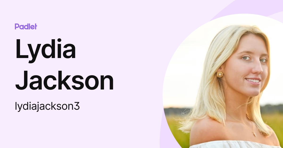 Lydia Jackson (lydiajackson3) profile | Padlet