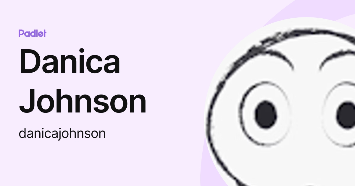 Danica Johnson (danicajohnson) profile | Padlet