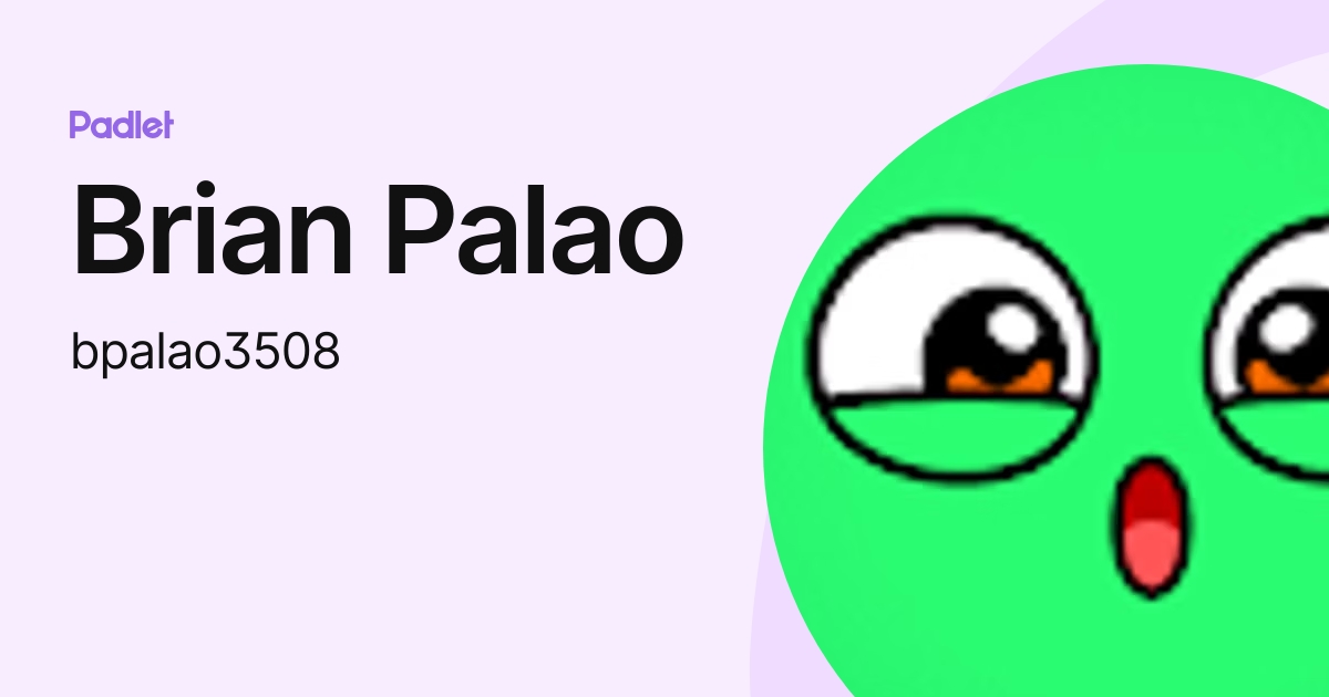 Brian Palao (bpalao3508) profile | Padlet