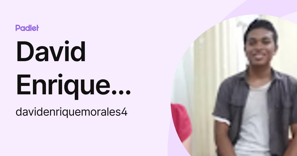 David Enrique Morales Cajina (davidenriquemorales4) profile | Padlet