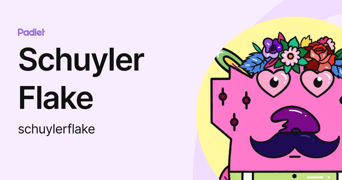 Schuyler Flake (schuylerflake) profile | Padlet