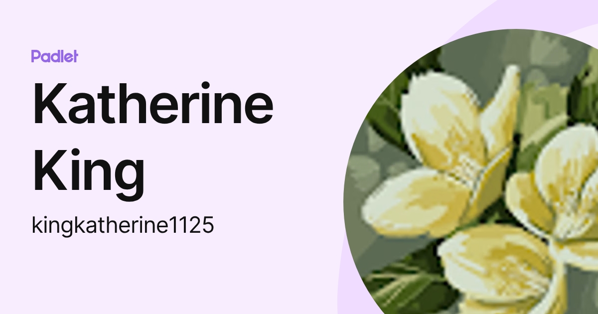 Katherine King Kingkatherine1125 Profile Padlet