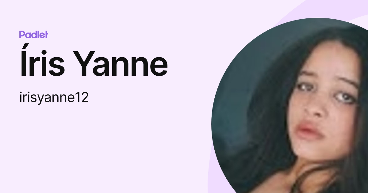 Íris Yanne (irisyanne12) profile | Padlet