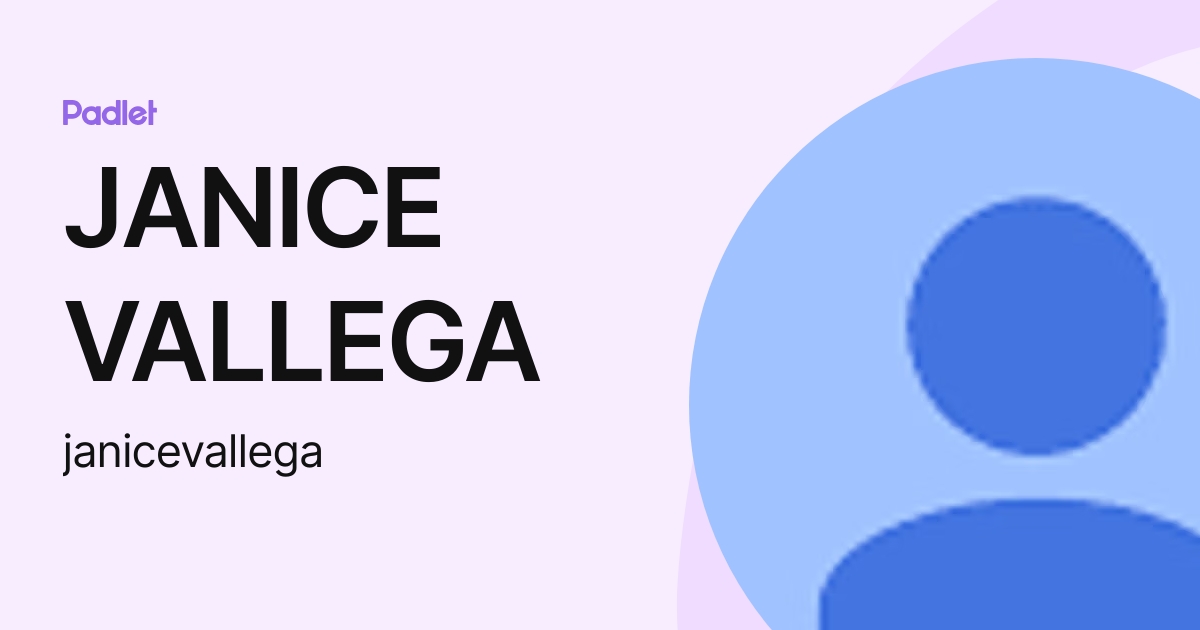JANICE VALLEGA (janicevallega) profile | Padlet