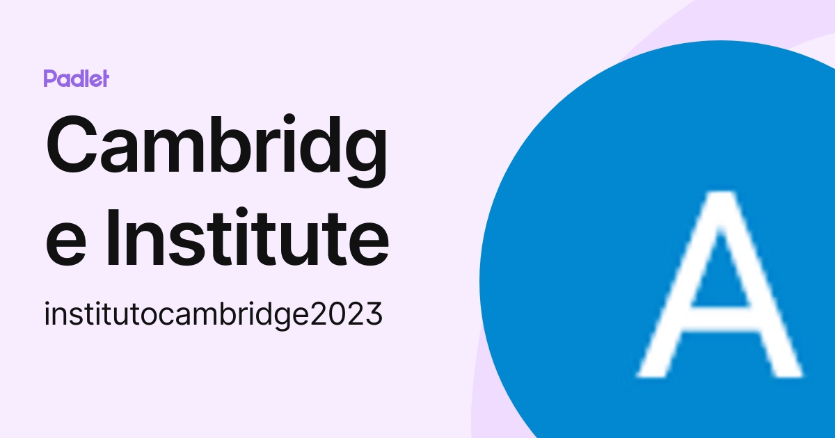 Cambridge Institute (institutocambridge2023) profile | Padlet