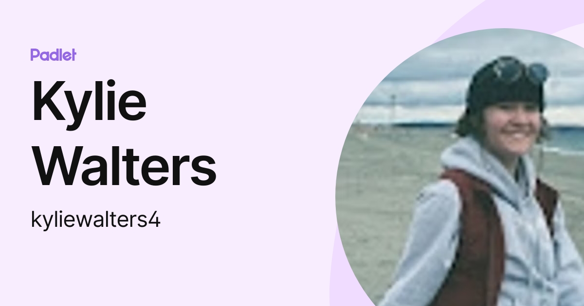 Kylie Walters (kyliewalters4) profile | Padlet