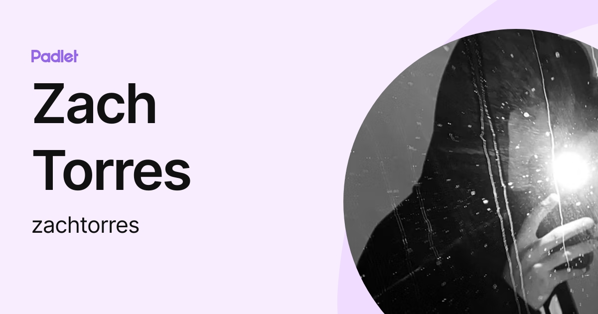 Zach Torres (zachtorres) profile | Padlet