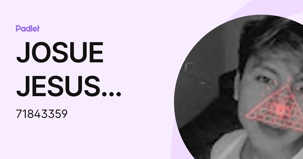JOSUE JESUS QUISPE CHACNAMA (71843359) profile | Padlet
