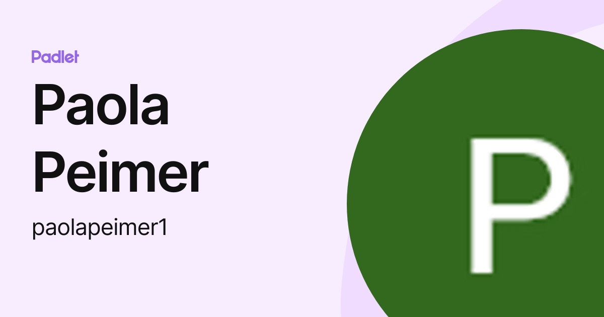 Paola Peimer (paolapeimer1) profile | Padlet