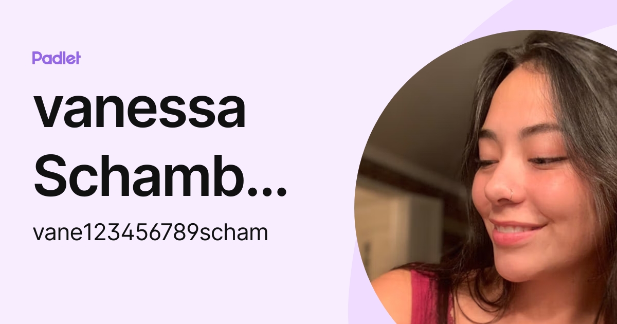 vanessa Schambach (vane123456789scham) profile | Padlet