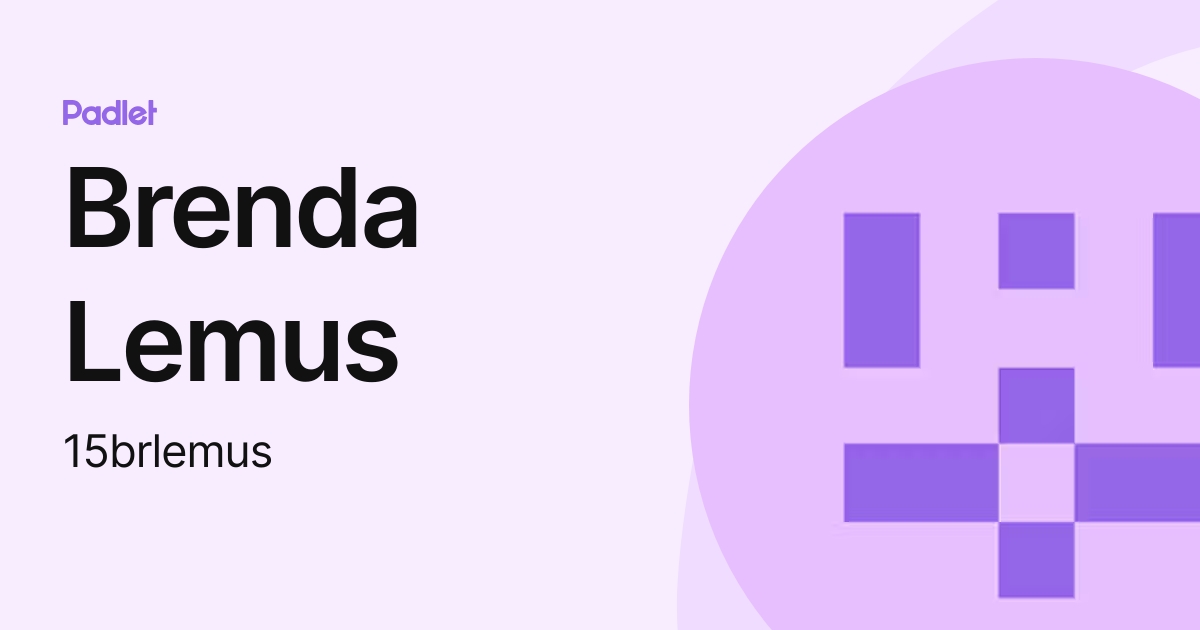 Brenda Lemus (15brlemus) profile | Padlet