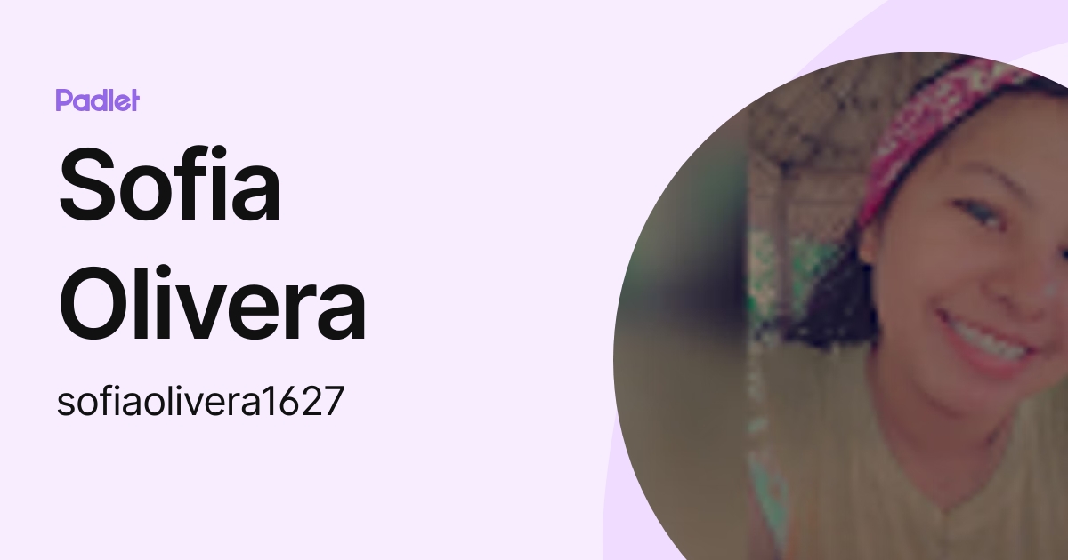 Sofia Olivera (sofiaolivera1627) profile | Padlet