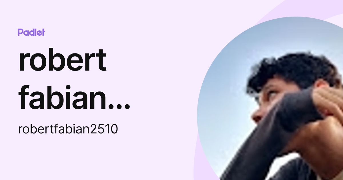 robert fabian arbelaez castro (robertfabian2510) profile | Padlet